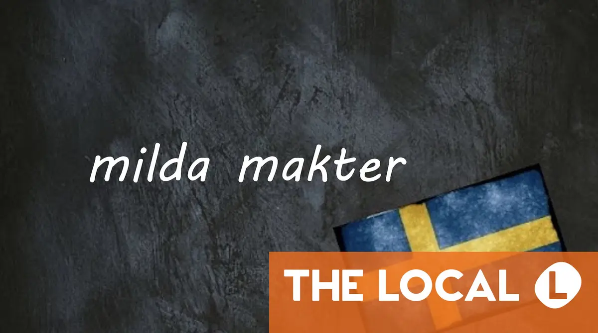 Swedish word of the day: milda makter