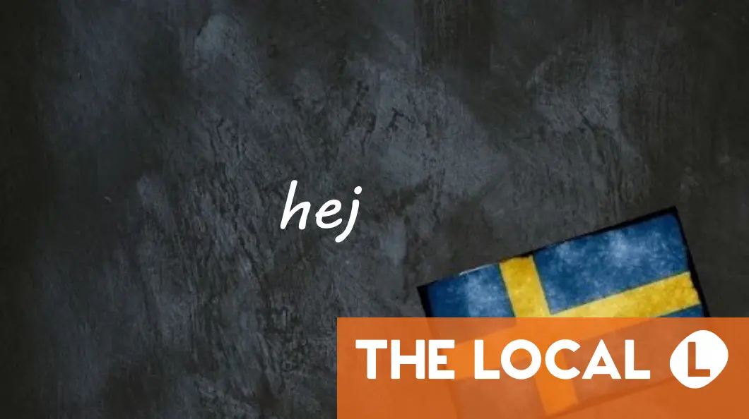 Swedish word of the day: hej