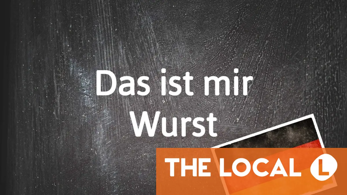German phrase of the day: Das ist mir Wurst