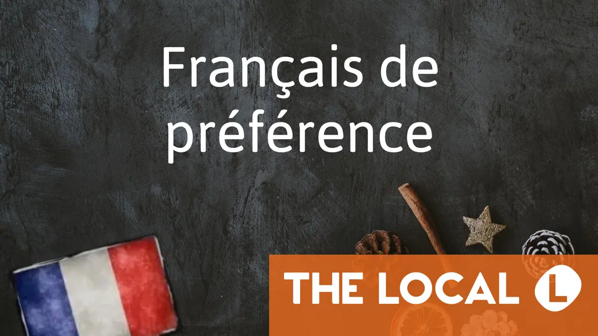 French Expression of the Day: Français de préférence