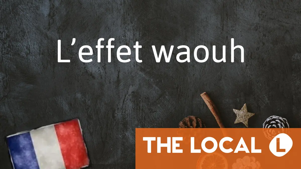 French Expression of the Day: L’effet waouh