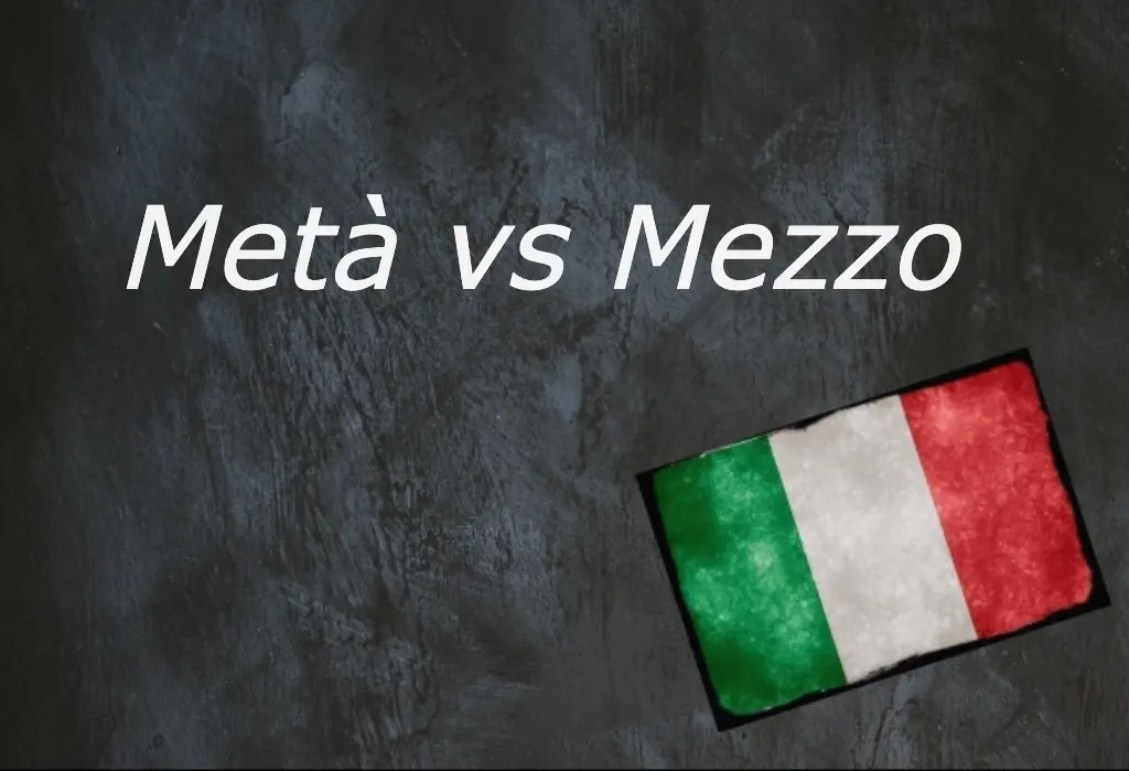 Italian word of the day: 'Metà' vs 'Mezzo'