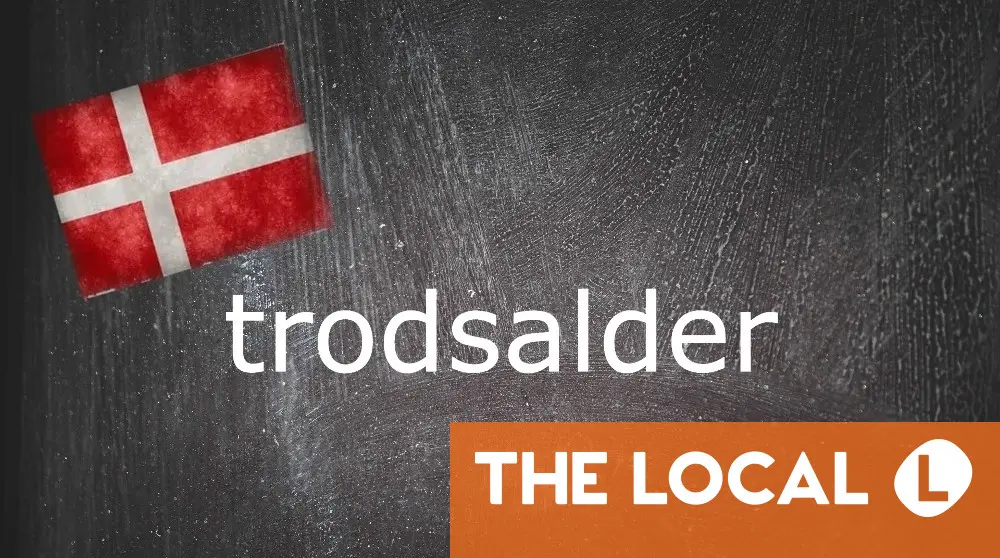 Danish word of the day: Trodsalder