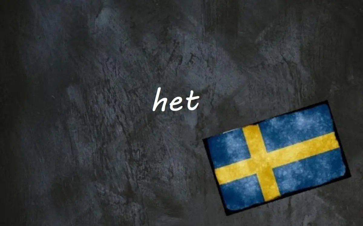 Swedish word of the day: het