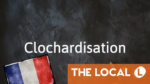 French Word of the Day: Clochardisation
